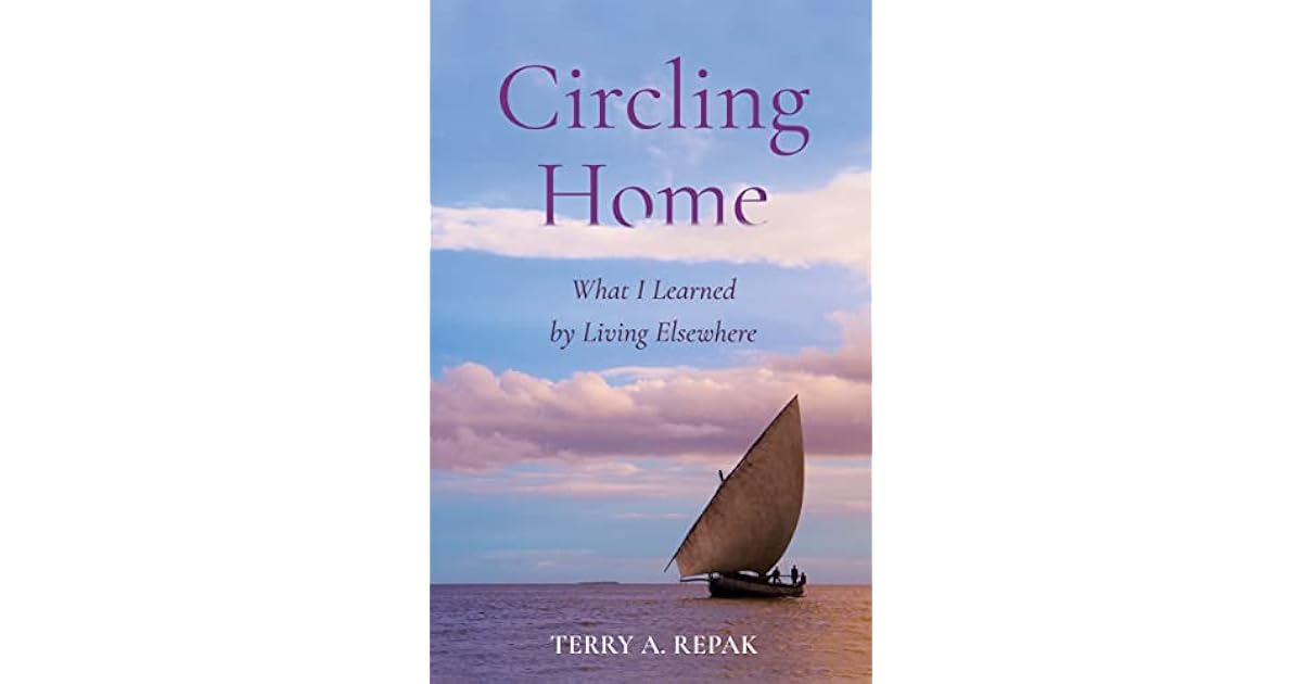 Book giveaway for Circling Home: What I Learned by Living Elsewhere by Terry A. Repak Mar 15-Mar ...