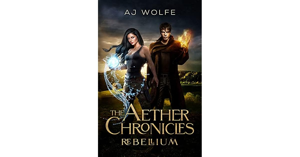 Book giveaway for The Aether Chronicles: Rebellium by A.J. Wolfe Apr 20 ...