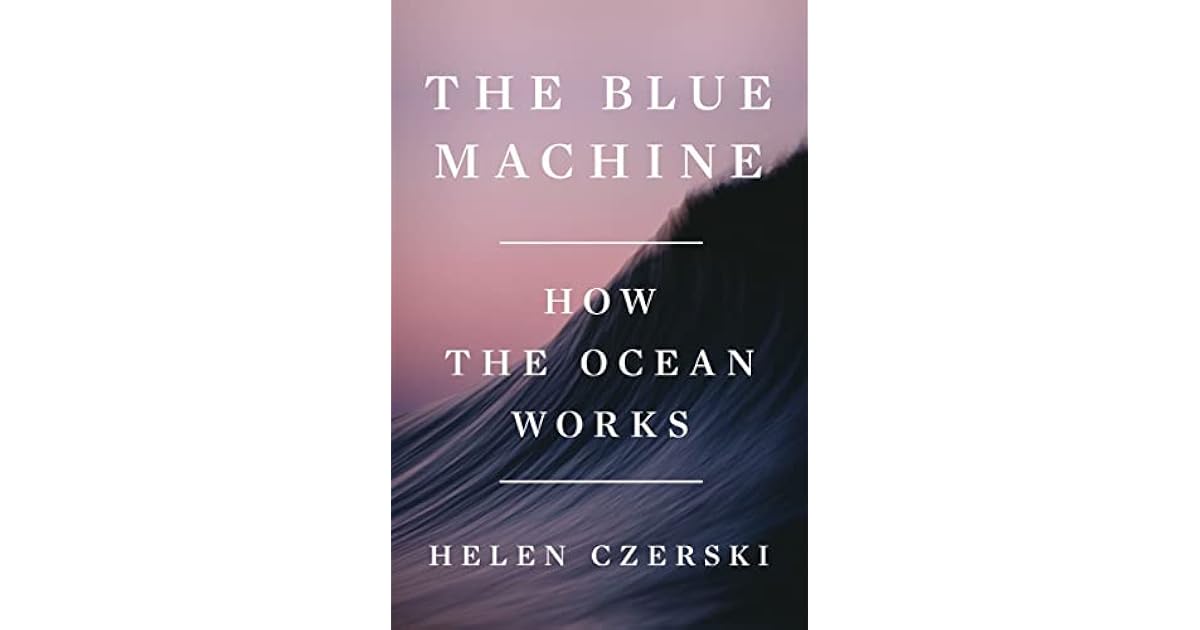 Book giveaway for The Blue Machine: How the Ocean Works by Helen ...