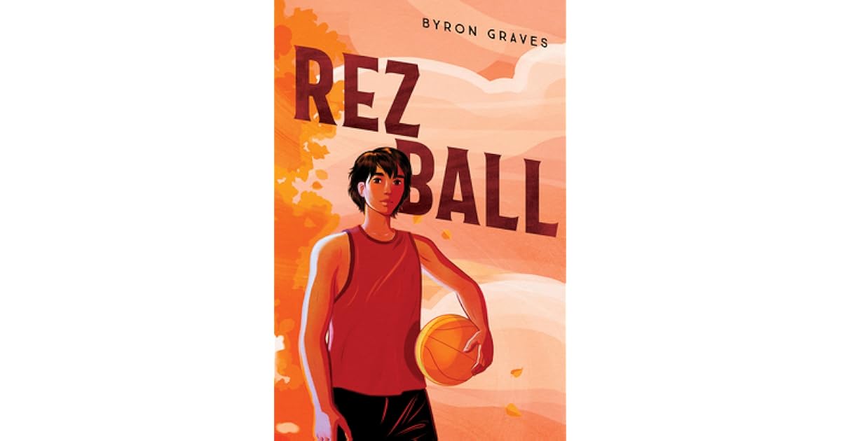 Book giveaway for Rez Ball by Byron Graves Aug 14-Sep 11, 2023