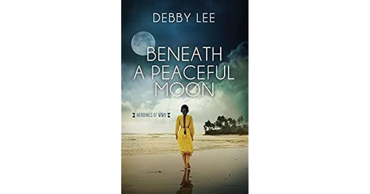 Book giveaway for Beneath a Peaceful Moon (Heroines of WWII) by Debby ...