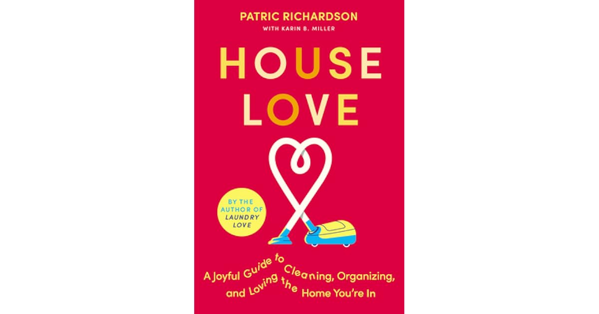 Book giveaway for House Love: A Joyful Guide to Cleaning, Organizing ...