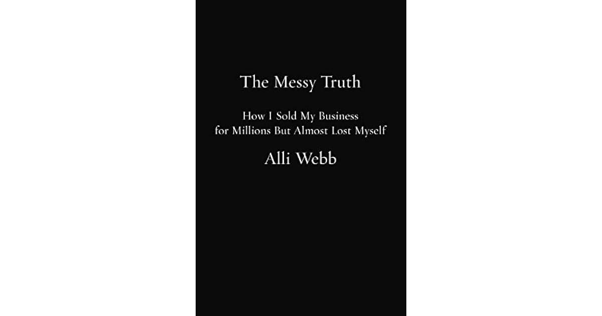 Book giveaway for The Messy Truth: How I Sold My Business for Millions ...