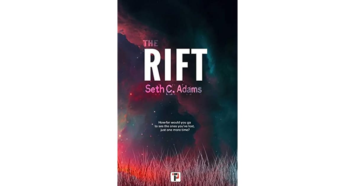 Book giveaway for The Rift by Seth C. Adams Nov 24-Dec 06, 2023