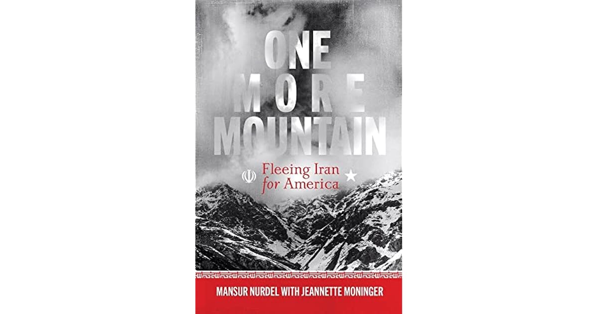 Book giveaway for One More Mountain: Fleeing Iran for America by Mansur Nurdel May 13-Jun 09, 2024