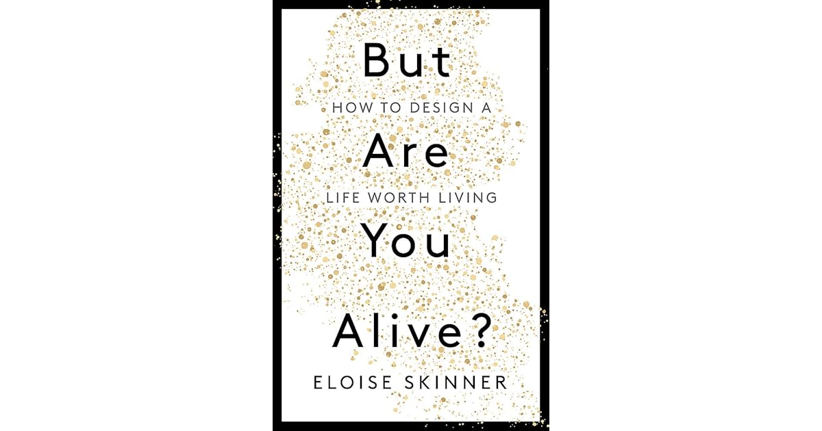 Book giveaway for But Are You Alive?: How to Design a Life Worth Living ...