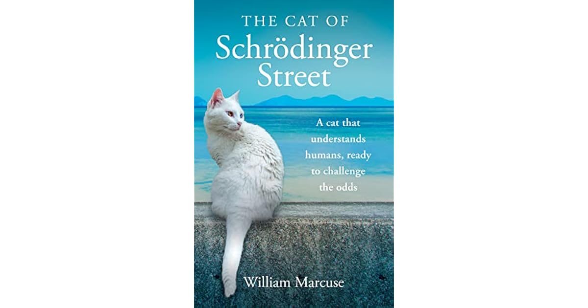 Book giveaway for The Cat of Schrödinger Street by William Marcuse Nov ...