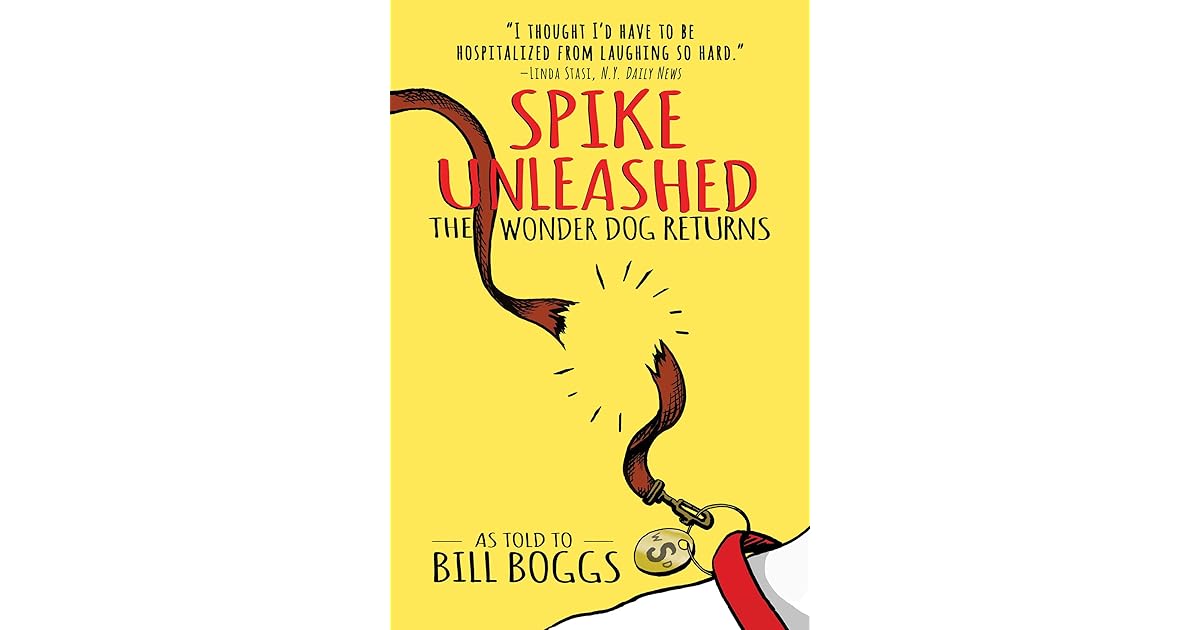 Book giveaway for Spike Unleashed: The Wonder Dog Returns: As told to ...