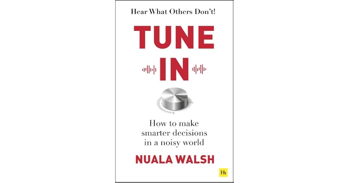 Book giveaway for Tune In: How to Make Smarter Decisions in a Noisy ...