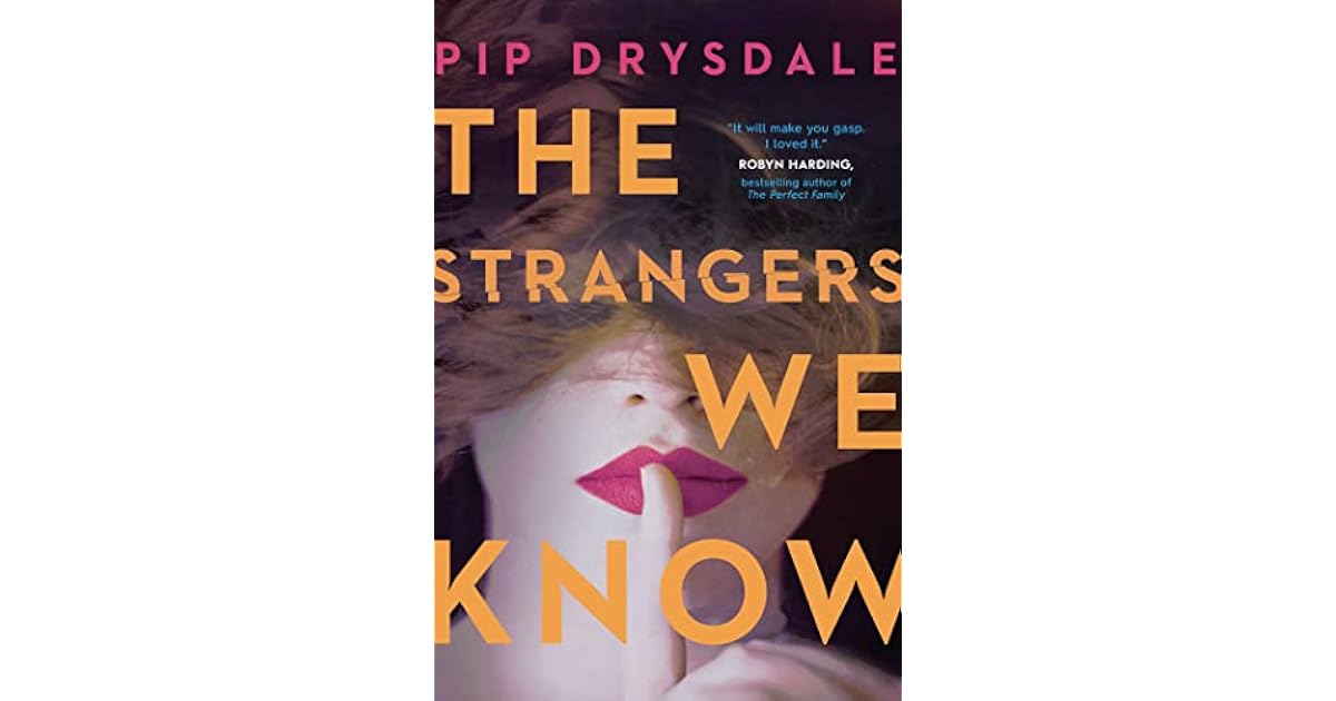 Book giveaway for The Strangers We Know by Pip Drysdale Jun 15-Jul 10, 2023
