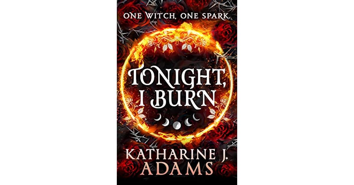 Book giveaway for Tonight, I Burn (Thorn Witch, #1) by Katharine J ...