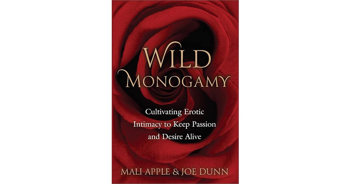 Book giveaway for Wild Monogamy: Cultivating Authentic Intimacy to Keep ...