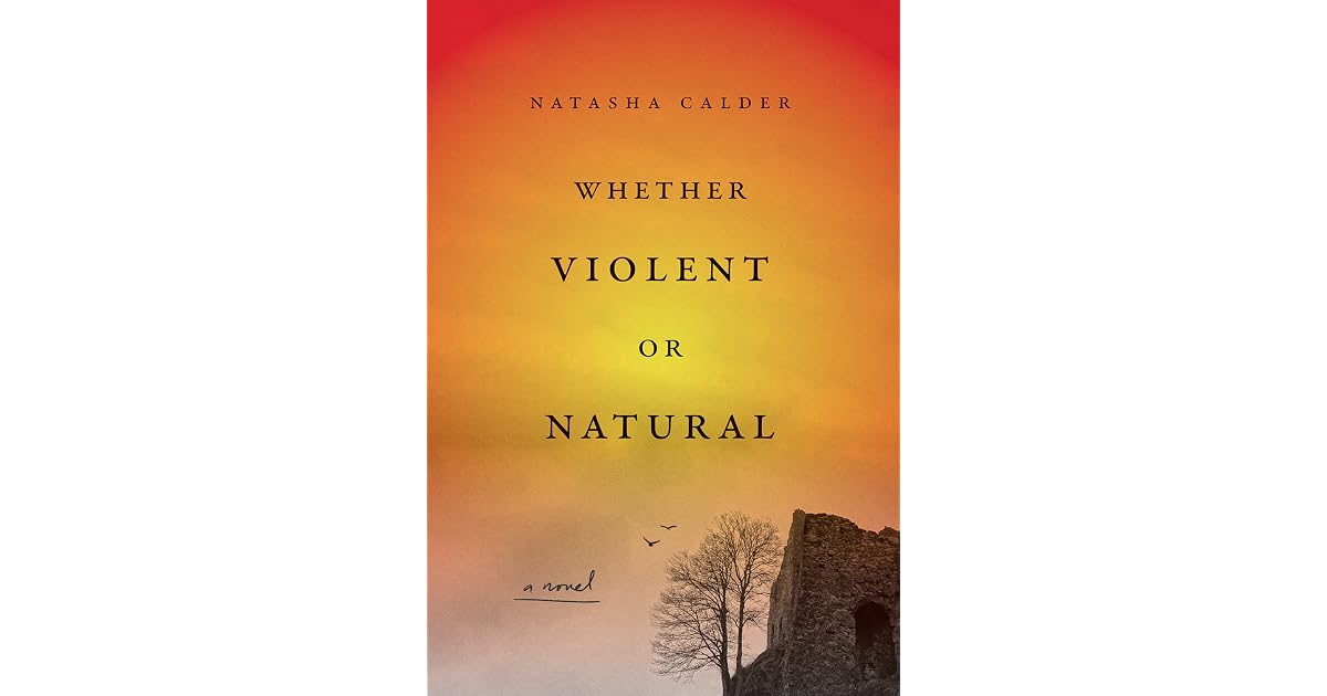 Book giveaway for Whether Violent or Natural by Natasha Calder Apr 06 ...