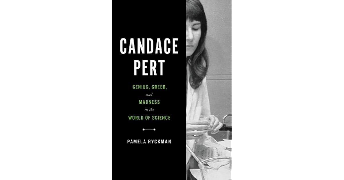 Book giveaway for Candace Pert: Genius, Greed, and Madness in the World ...