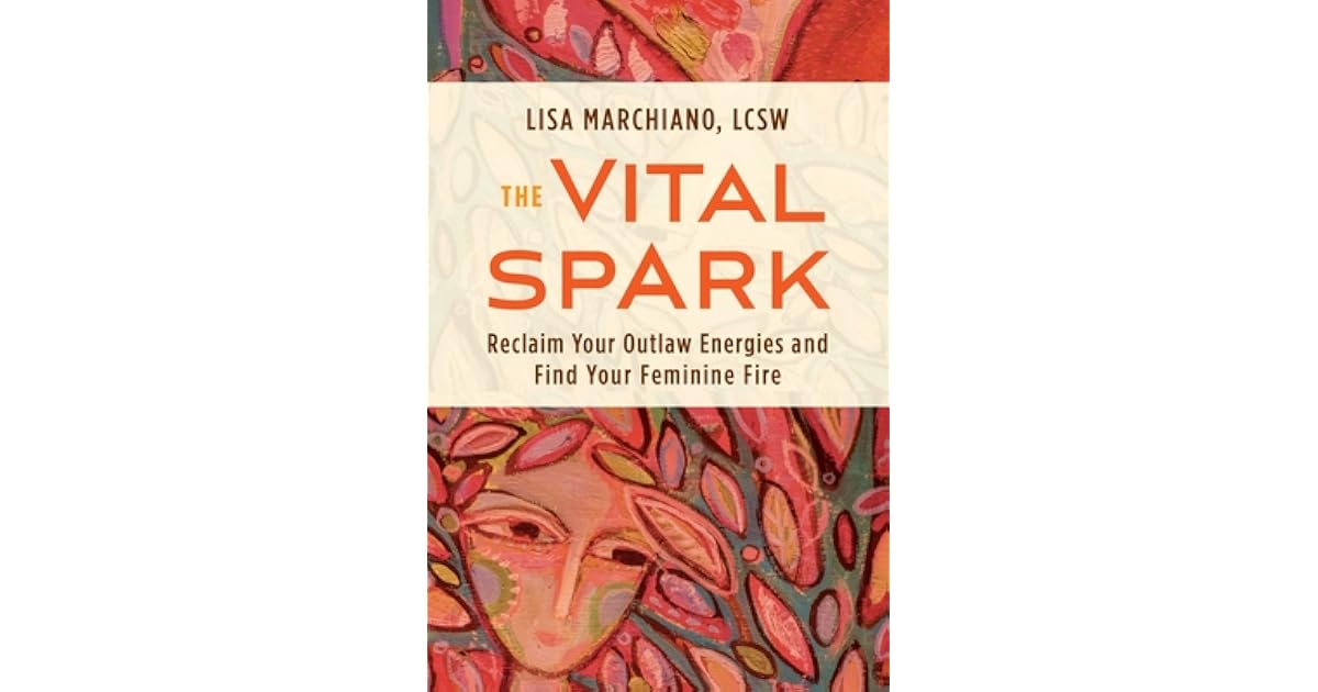 Book giveaway for The Vital Spark: Reclaim Your Outlaw Energies and ...