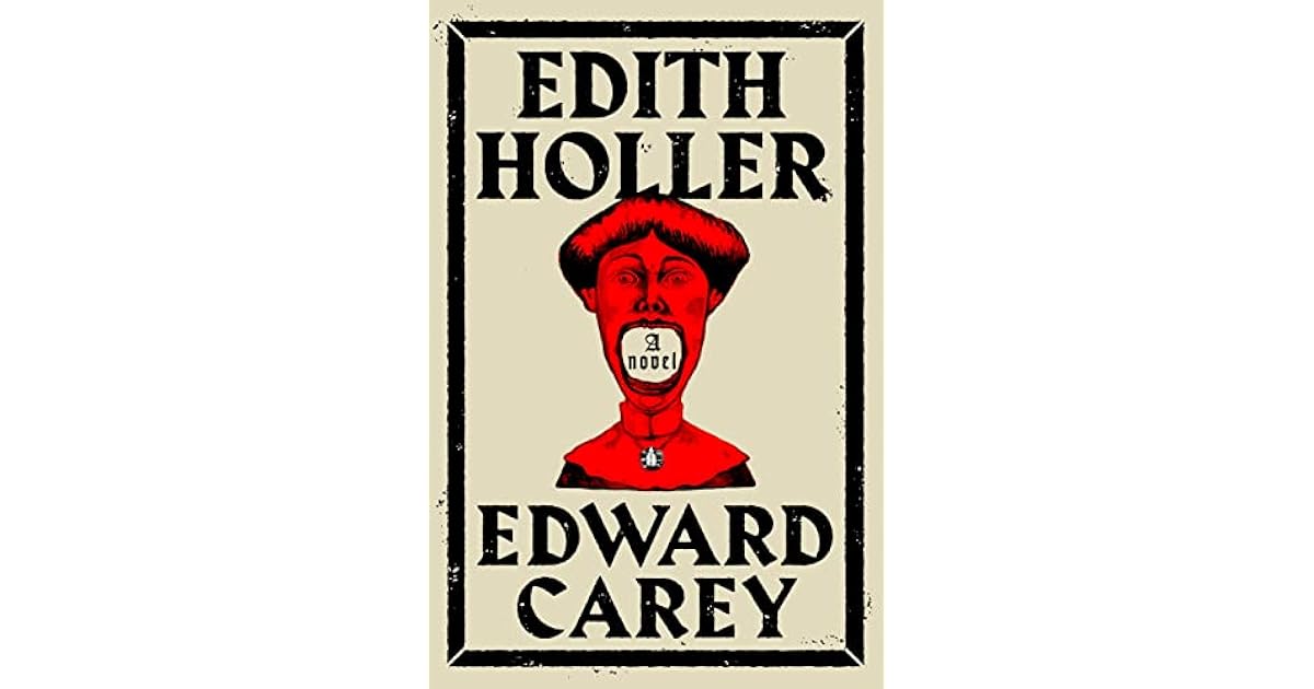 Book giveaway for Edith Holler by Edward Carey Jun 18-Jul 02, 2023