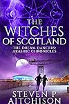 The Witches of Scotland: The Edinburgh Files Series by Steven P. Aitchison
