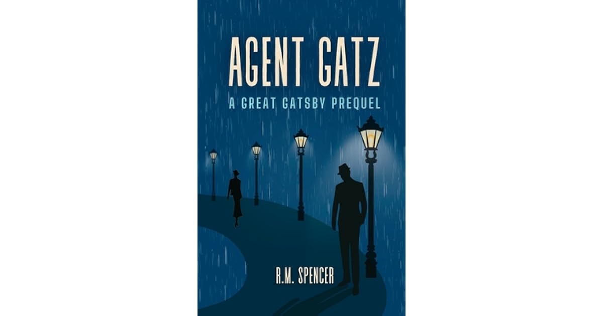 Book giveaway for Agent Gatz: A Great Gatsby Prequel by R.M. Spencer ...