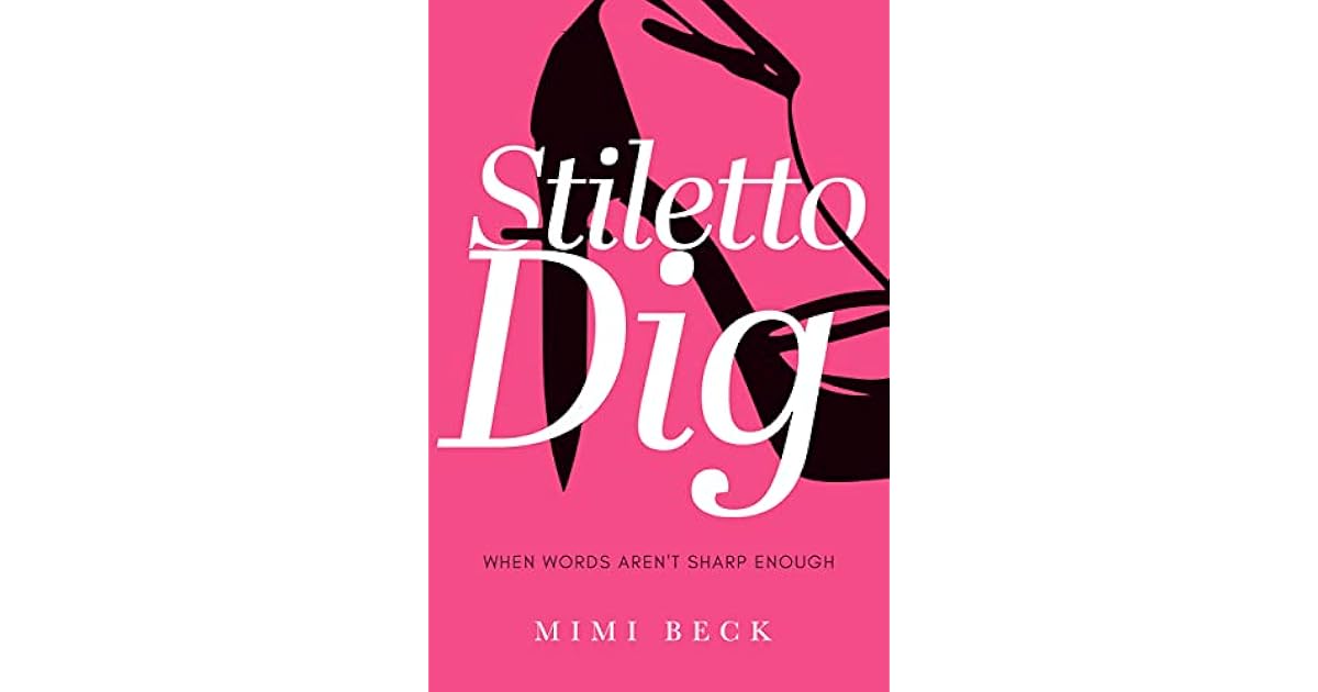 Book giveaway for Stiletto Dig: when words aren't sharp enough by Mimi ...