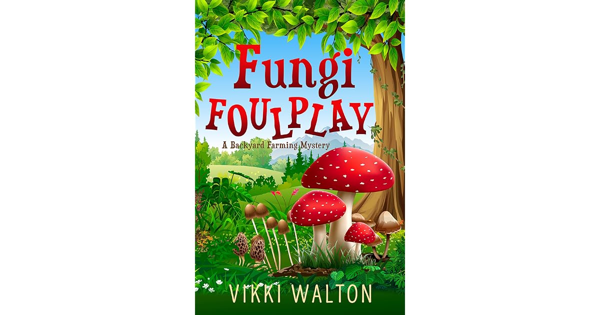 Book giveaway for Fungi Foul Play by Vikki Walton May 06-Jun 03, 2023