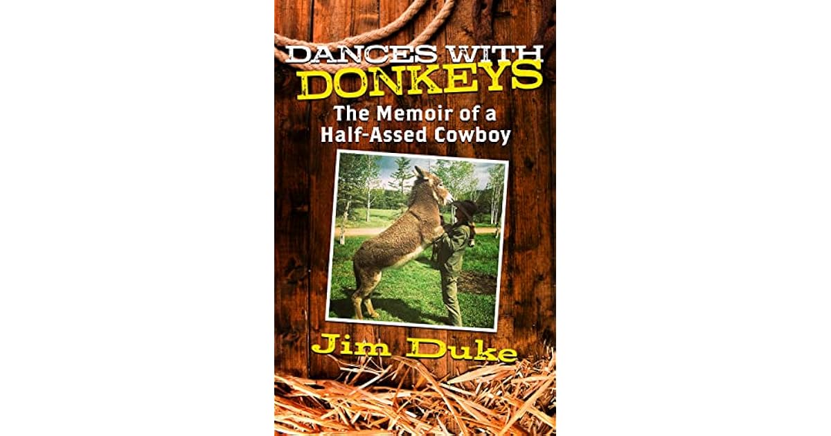Book giveaway for Dances with Donkeys: The Memoir Of A Half-Assed ...