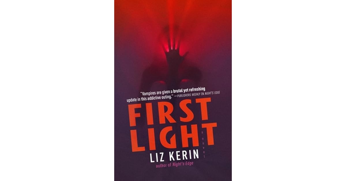 Book giveaway for First Light (Night's Edge, #2) by Liz Kerin Oct 24 ...