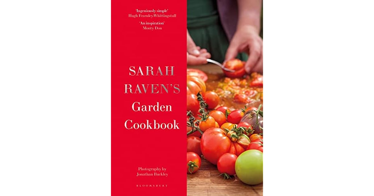 Book giveaway for Sarah Raven's Garden Cookbook by Sarah Raven Jun 09 ...