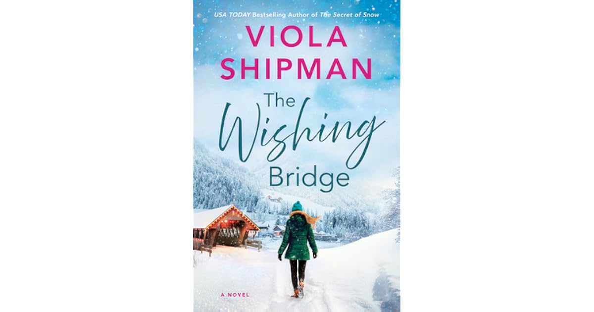 Book giveaway for The Wishing Bridge by Viola Shipman Aug 01-Aug 31, 2023