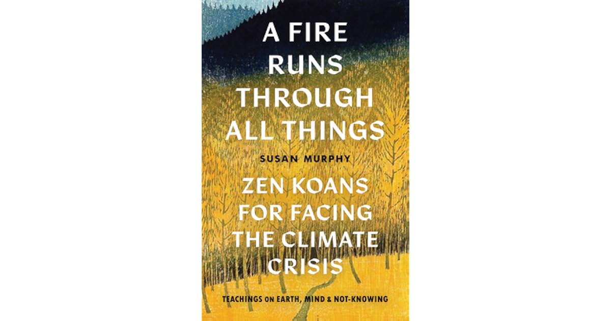 Book giveaway for A Fire Runs Through All Things: Zen Koans for Facing ...