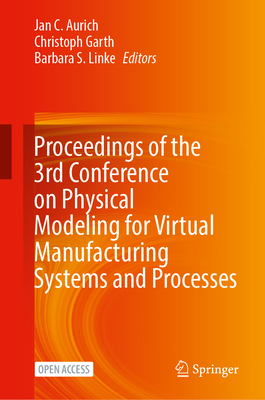 read (pdf) Proceedings of the 3rd Conference on Physical Modeling for Virtual Manufacturing ...