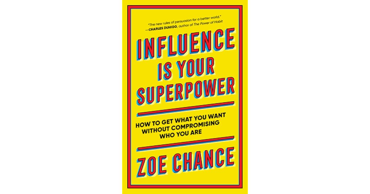 Book giveaway for Influence Is Your Superpower: How to Get What You ...