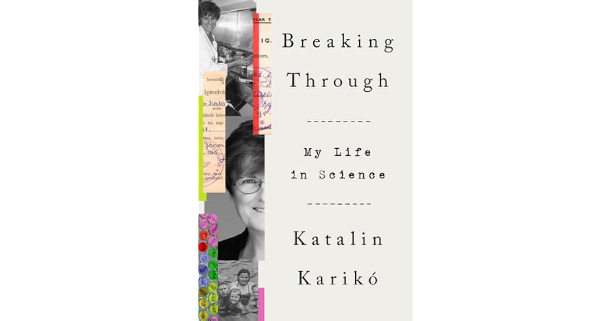 Book giveaway for Breaking Through: My Life in Science by Katalin ...