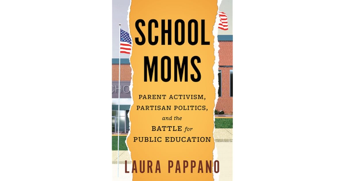 Book giveaway for School Moms: Parent Activism, Partisan Politics, and ...
