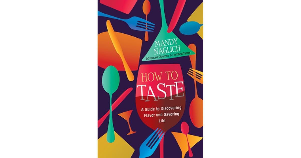 Book giveaway for How to Taste: A Guide to Discovering Flavor and ...