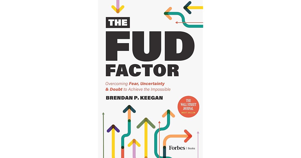 Book giveaway for The FUD Factor: Overcoming Fear, Uncertainty & Doubt ...