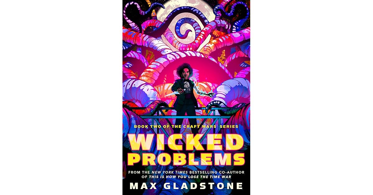 Book giveaway for Wicked Problems (The Craft Wars, #2) by Max Gladstone Apr 11-May 08, 2024