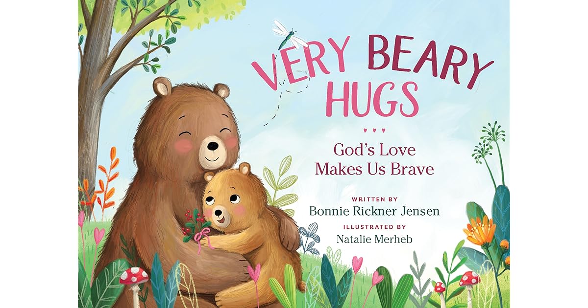 Book giveaway for Very Beary Hugs: God's Love Makes Us Brave by Bonnie ...