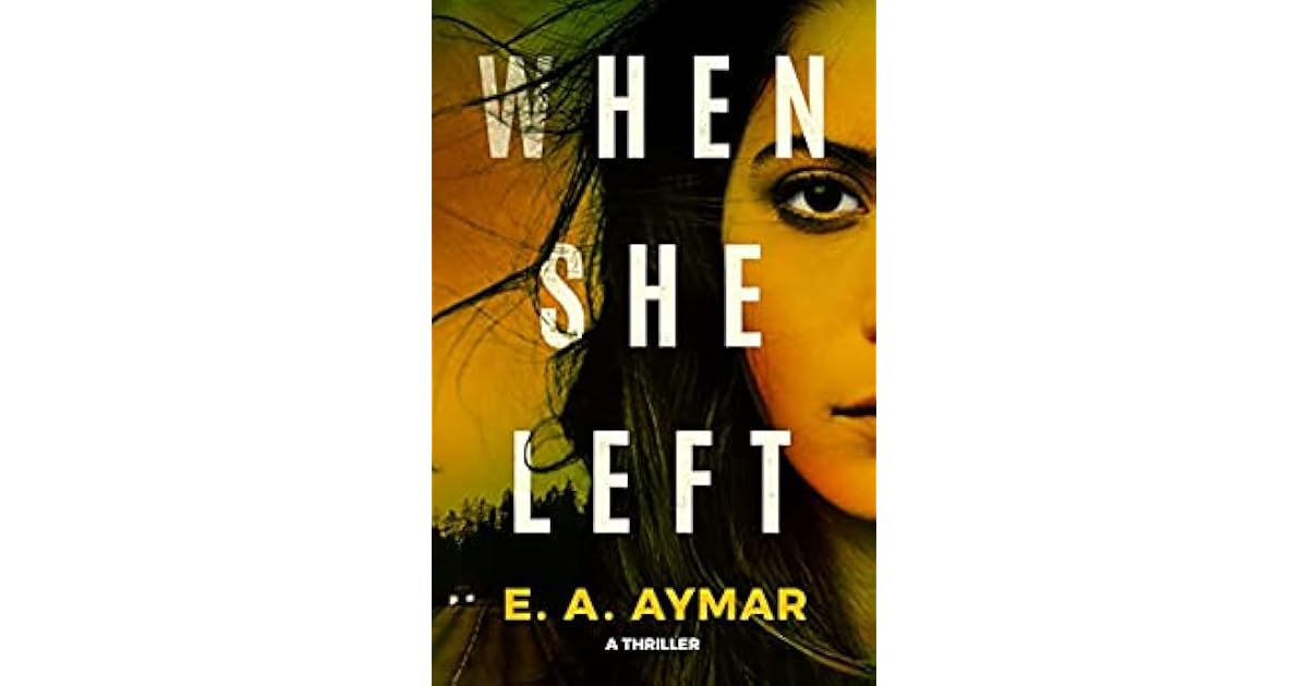 Book giveaway for When She Left by E.A. Aymar Jan 08-Feb 05, 2024