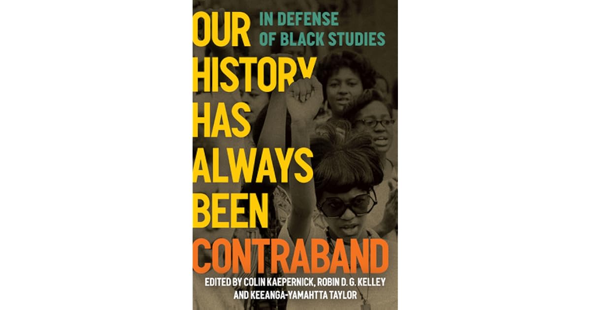 Book giveaway for Our History Has Always Been Contraband: In Defense of Black Studies by Colin ...