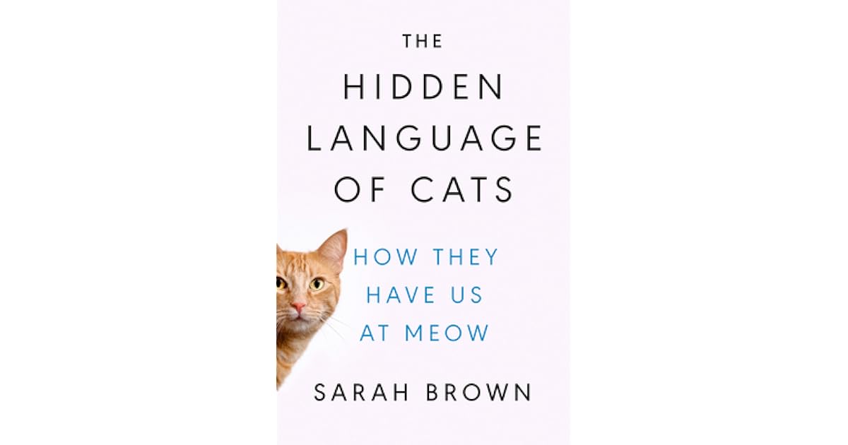 Book giveaway for The Hidden Language of Cats: How They Have Us at Meow ...