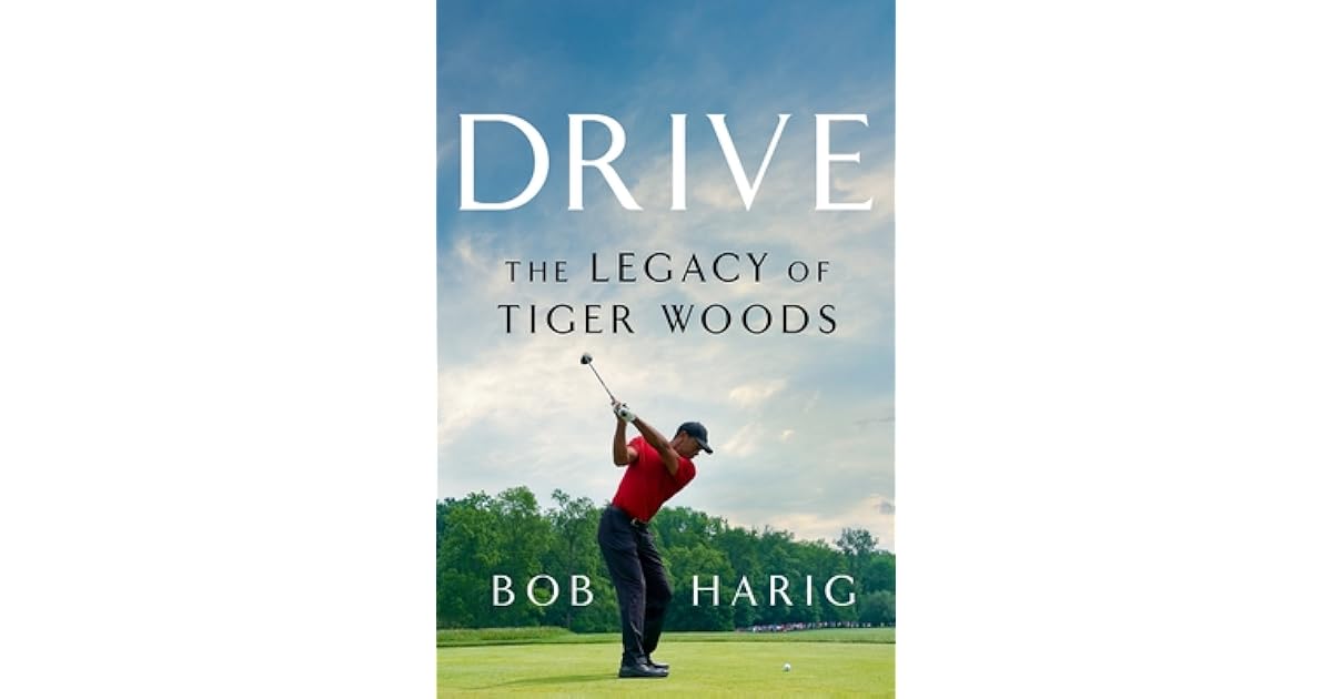 Book giveaway for Drive: The Lasting Legacy of Tiger Woods by Bob Harig ...