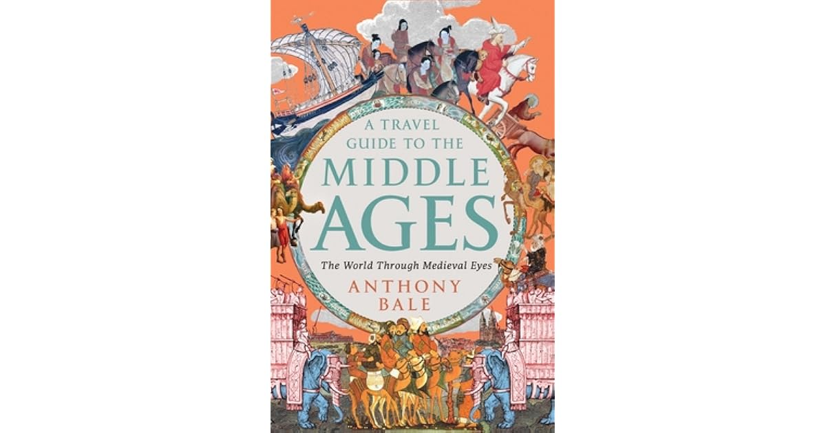 Book giveaway for A Travel Guide to the Middle Ages: The World Through ...