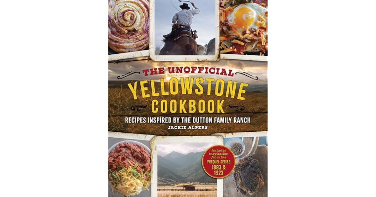 Book giveaway for The Unofficial Yellowstone Cookbook: Recipes Inspired ...
