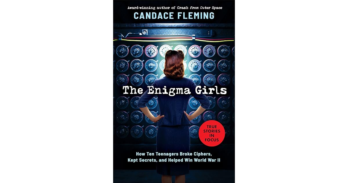 Book giveaway for Enigma Girls: How Ten Teenagers Broke Ciphers, Kept ...