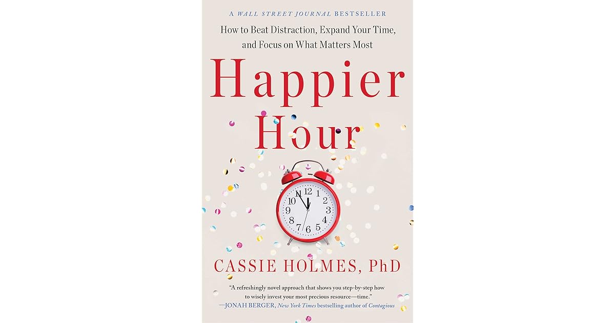 Book giveaway for Happier Hour: How to Beat Distraction, Expand Your ...