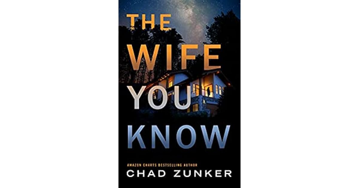 Book giveaway for The Wife You Know by Chad Zunker Jan 29-Feb 26, 2024