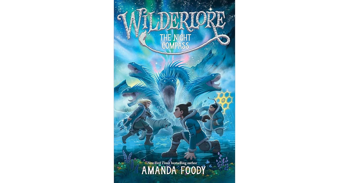 Book giveaway for The Night Compass (Wilderlore #4) by Amanda Foody Feb ...