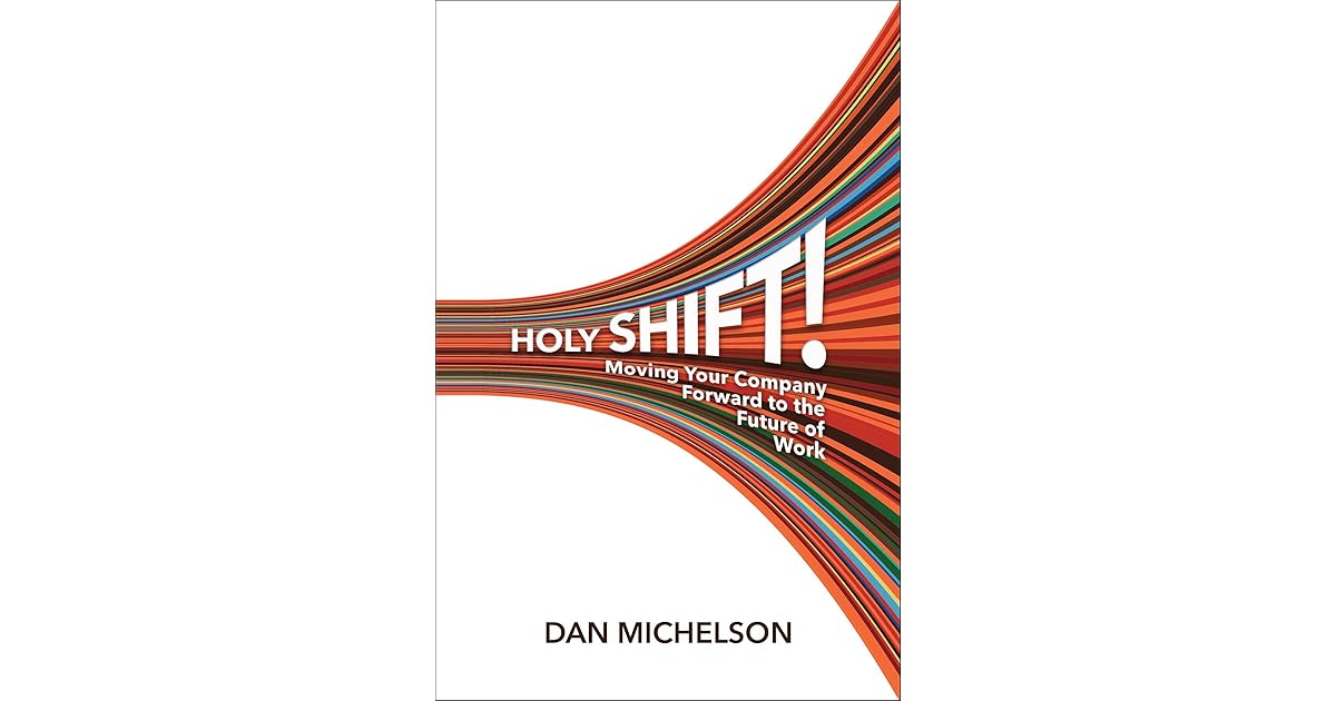 Book giveaway for Holy Shift!: Moving Your Company Forward to the ...
