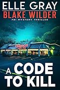 Blake Wilder FBI Mystery Thrillers Series by Elle Gray