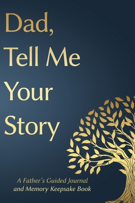 PDF [Download] Fathers Day Gifts: Dad, Tell Me Your Story: A Father's ...